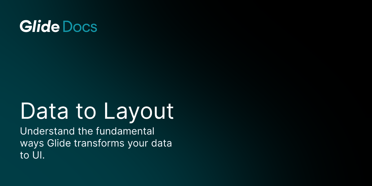Data to Layout | Glide Docs